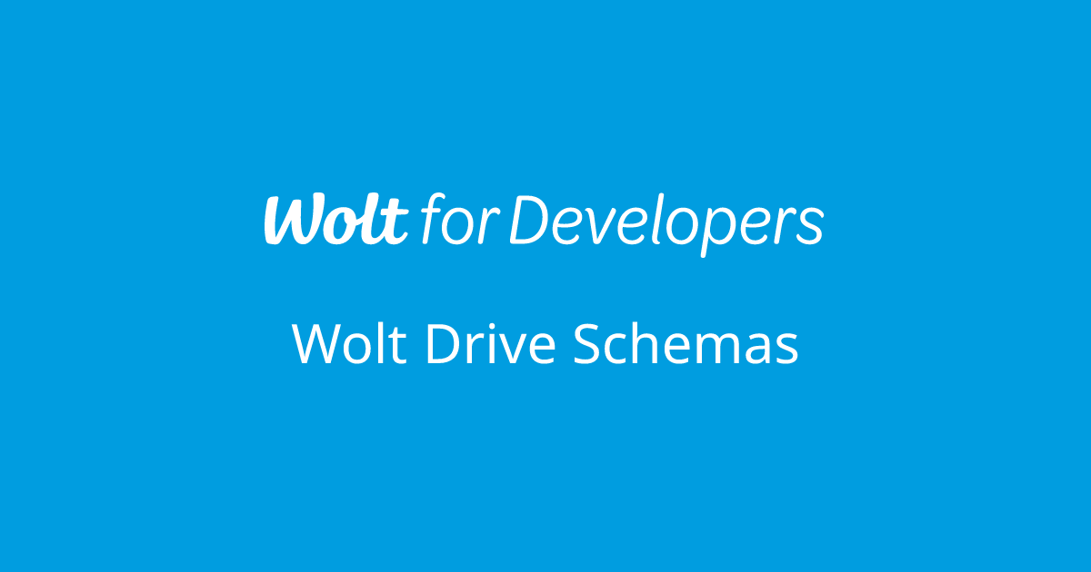 Wolt Drive Schemas - Wolt for Developers